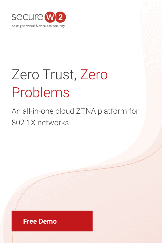 Designing a Zero Trust 802.1x Network | SecureW2